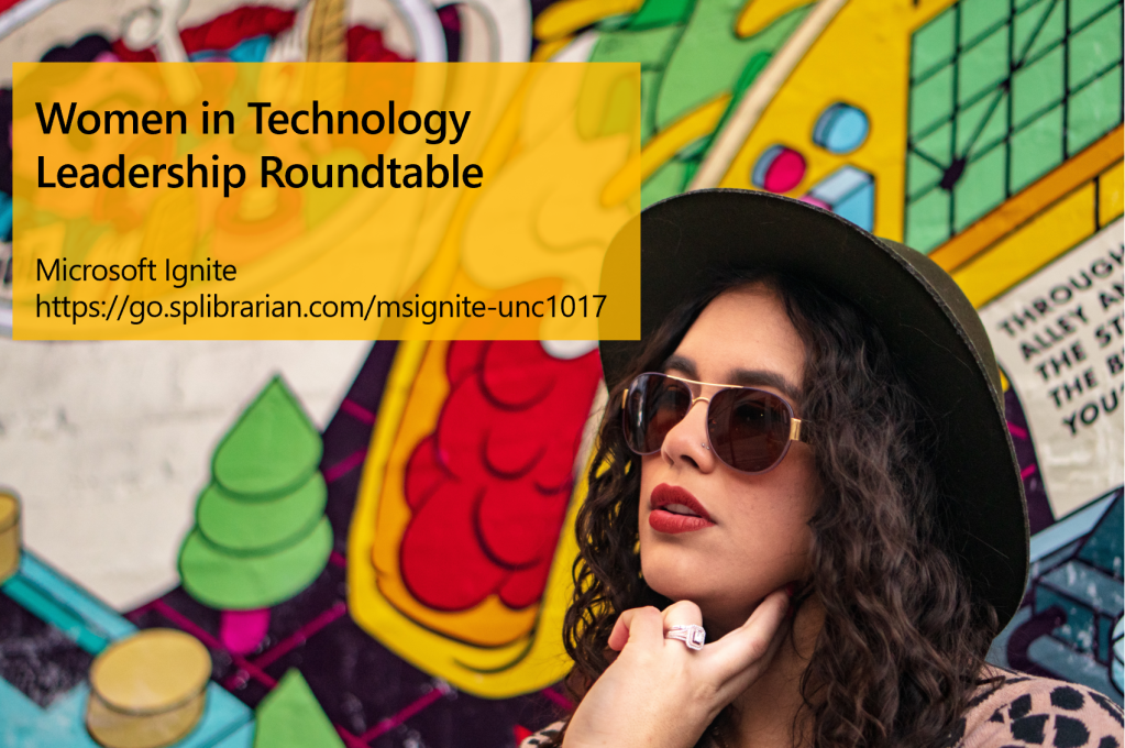Microsoft Ignite 2019 – Women in Technology leadership roundtable ...