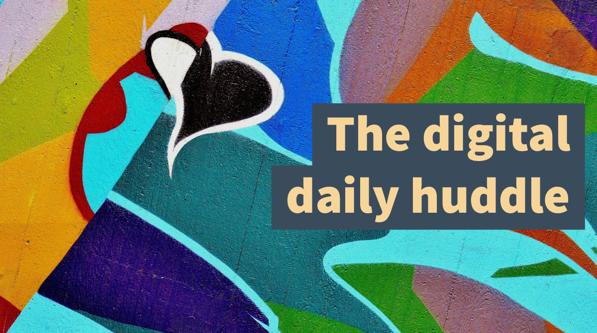 Why I still love my digital daily huddle | Sarah Haase